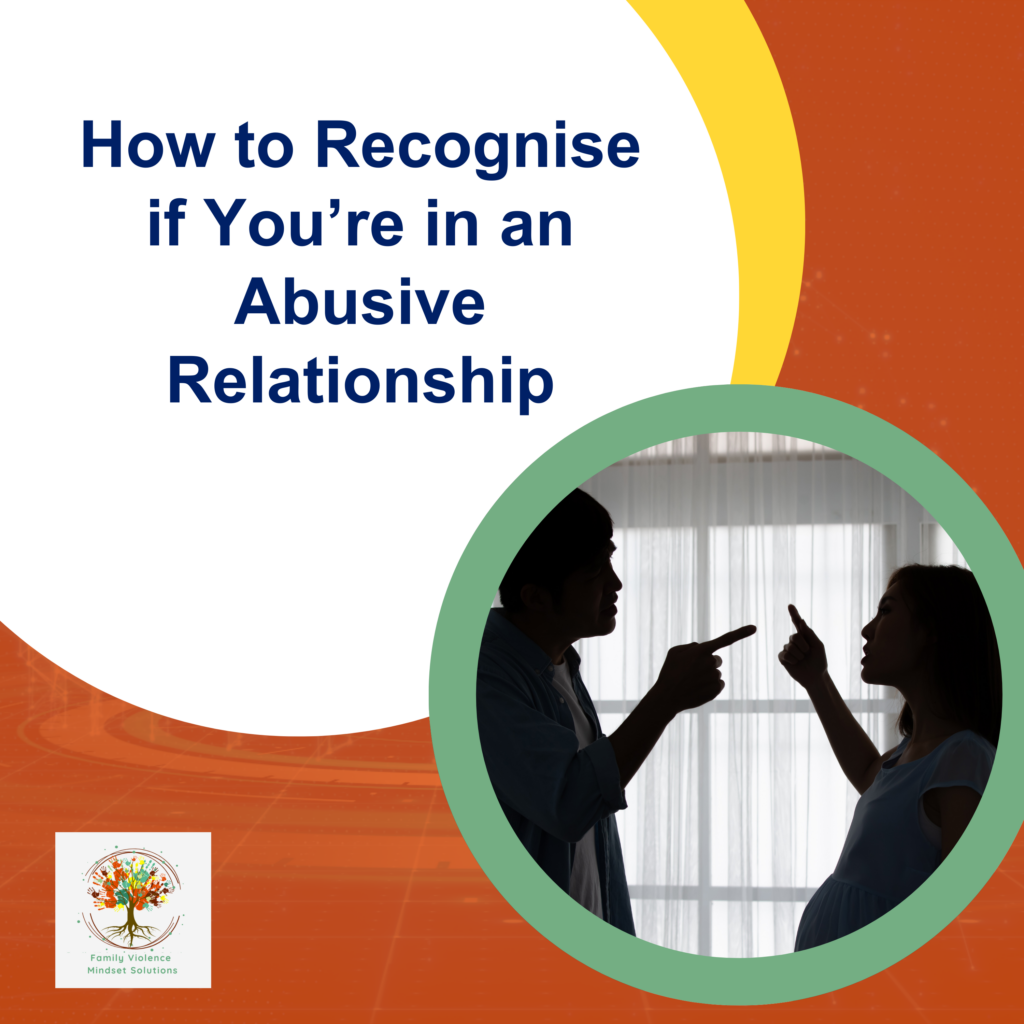 How to Recognise if You’re in an Abusive Relationship - Family Violence Mindset Solutions