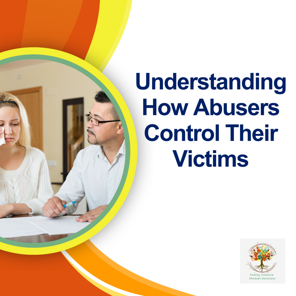 Understanding How Abusers Control Their Victims - Family Violence ...
