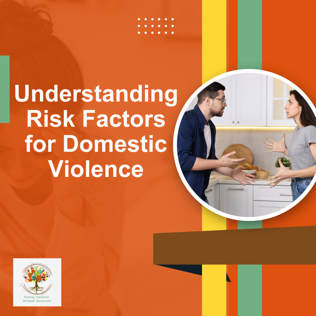 Understanding Risk Factors for Domestic Violence - Family Violence ...