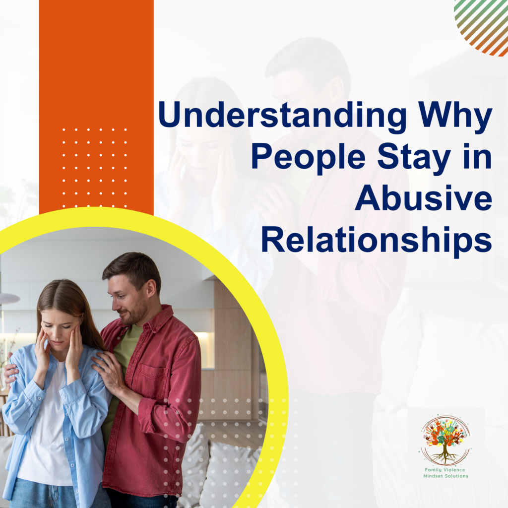 Understanding Why People Stay in Abusive Relationships - Family ...
