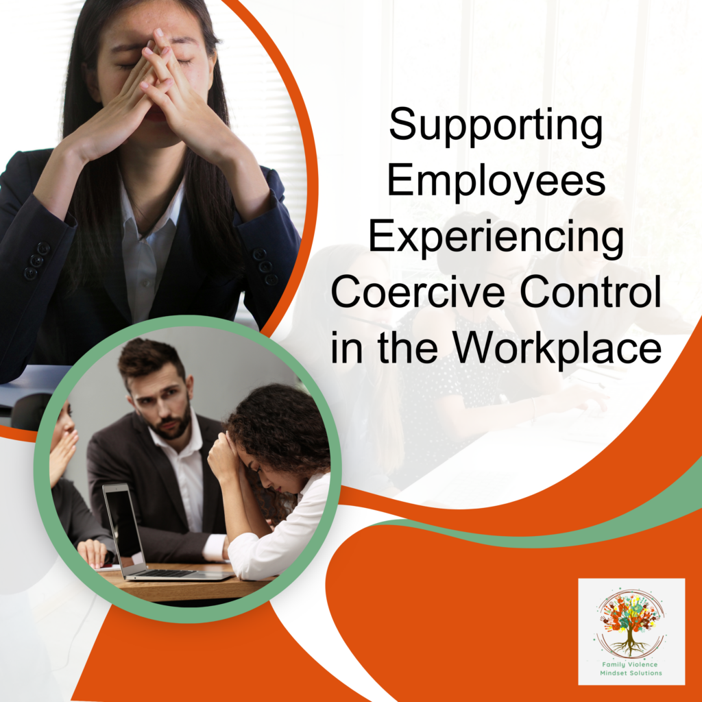 Supporting Employees Experiencing Coercive Control in the Workplace ...