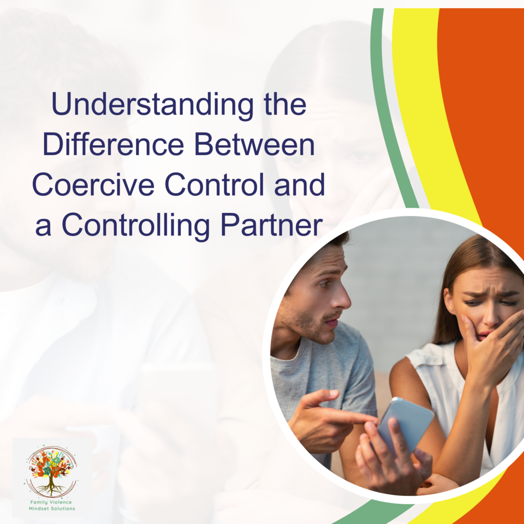 Understanding the Difference Between Coercive Control and a Controlling ...