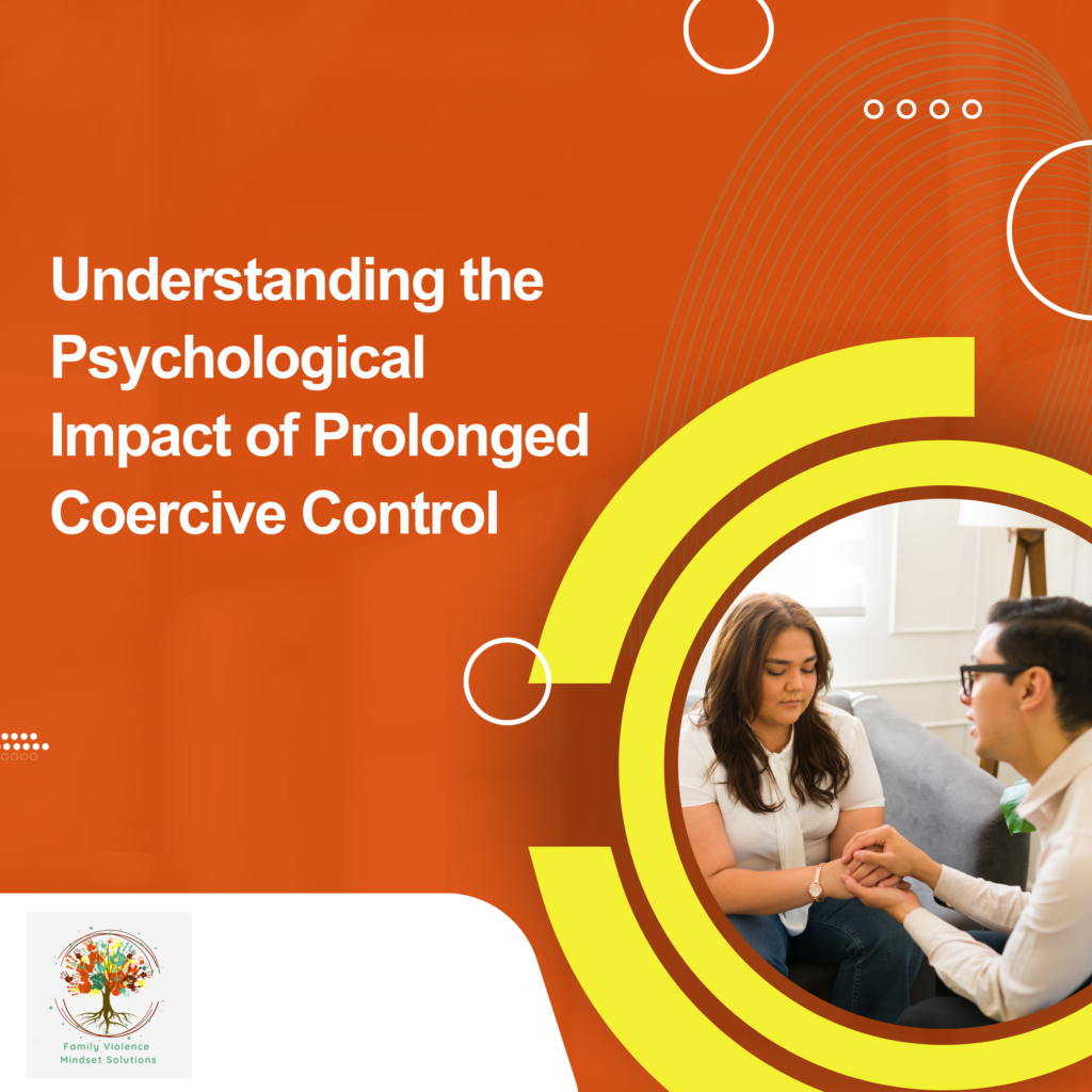 Understanding the Psychological Impact of Prolonged Coercive Control ...