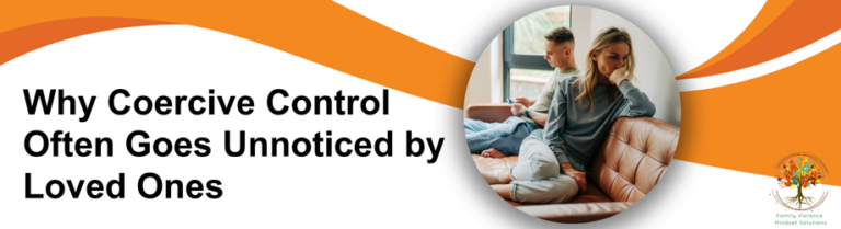 Why Coercive Control Often Goes Unnoticed by Loved Ones - Family ...