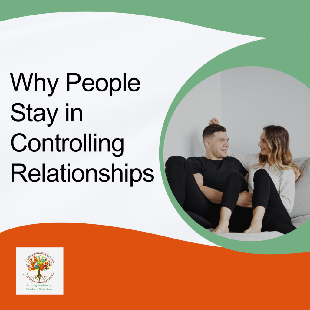 Why People Stay in Controlling Relationships - Family Violence Mindset ...